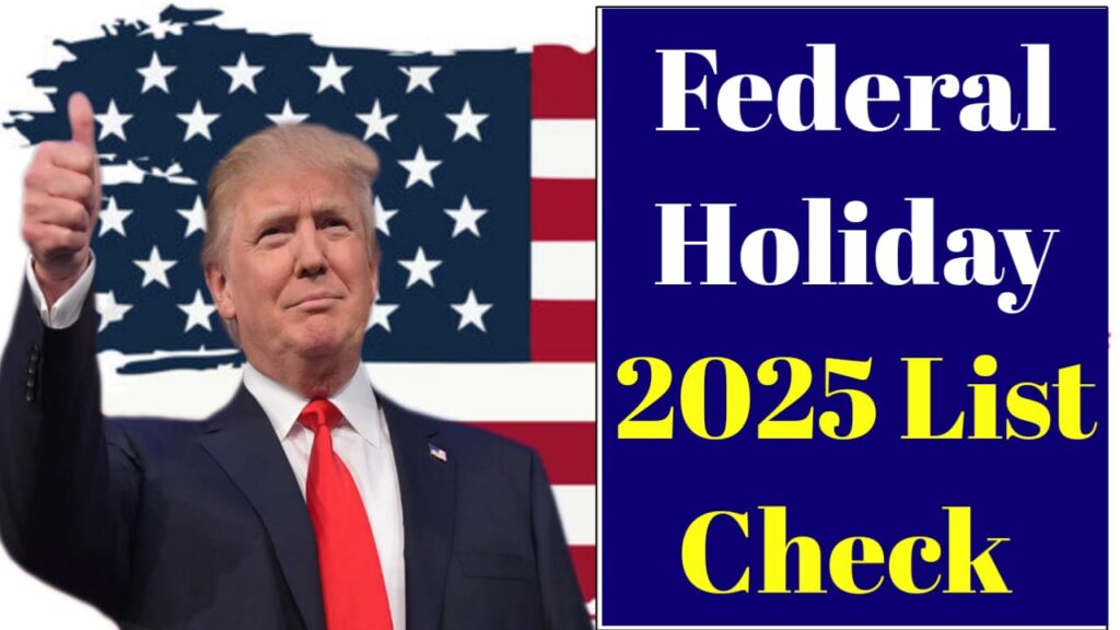 Federal Holidays 2025: Complete List, Christmas Eve Update, and Trump ...